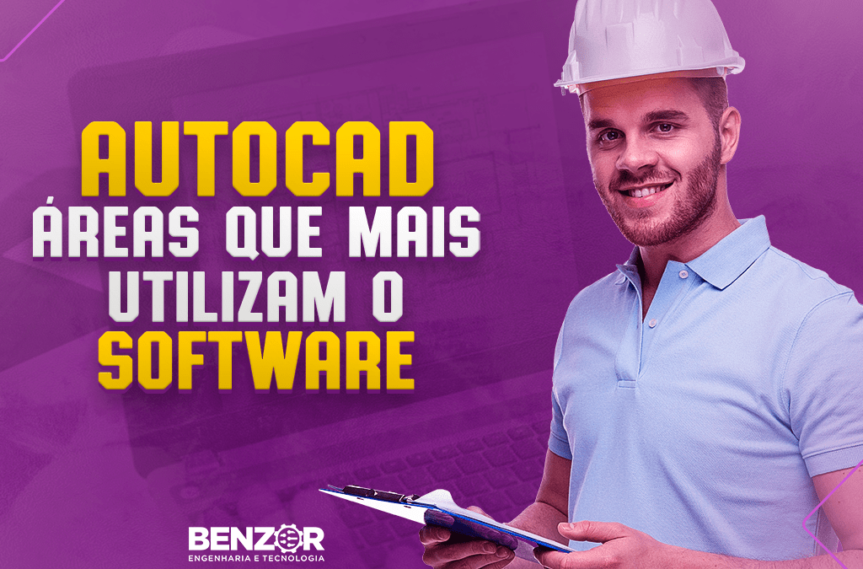 AutoCAD: áreas que mais utilizam o software - Blog Benzor Engenharia