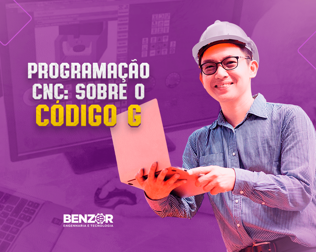 Programação CNC: sobre o código G - Blog Benzor Engenharia